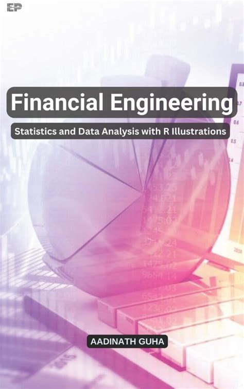 Financial Engineering Statistics And Data Analysis With R Illustrations Educohack Press