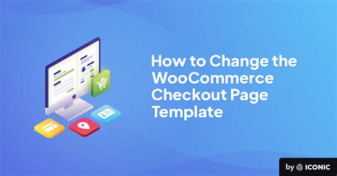 How To Change The WooCommerce Checkout Page Template