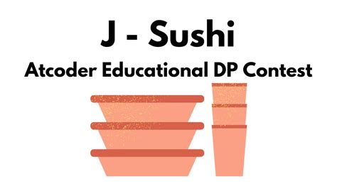 J Sushi Atcoder Educational Dp Contest Youtube