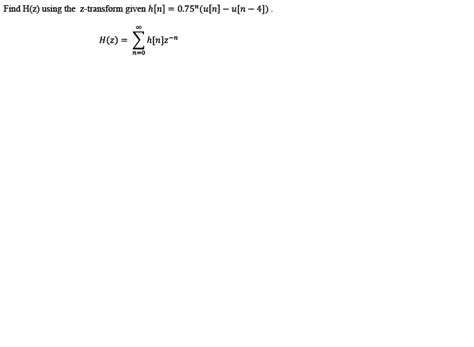 Solved Find H Z Using The Z Transform Given H N Chegg