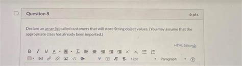 solved question 8 6 pts declare an array list called