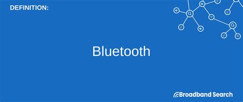 Defining What Is Bluetooth Definition And Versions 2025 Broadbandsearch
