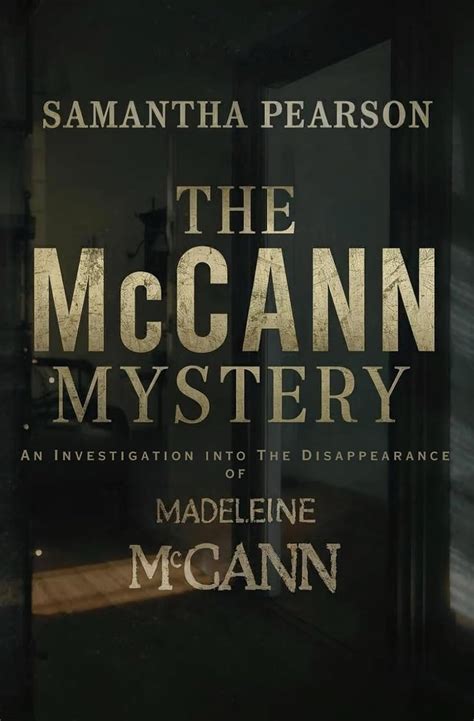 The Mccann Mystery An Investigation Into The Disappearance Of