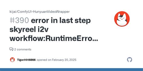 Error In Last Step Skyreel I2v Workflowruntimeerror Stack Expects A