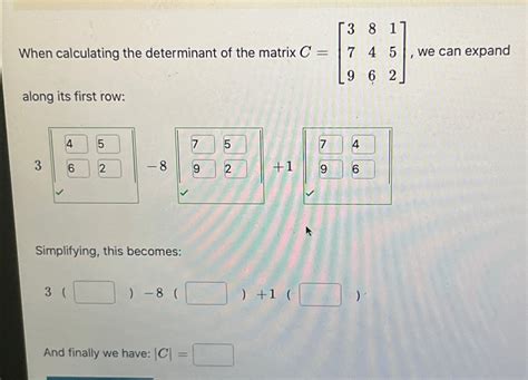 Solved When Calculating The Determinant Of The Matrix