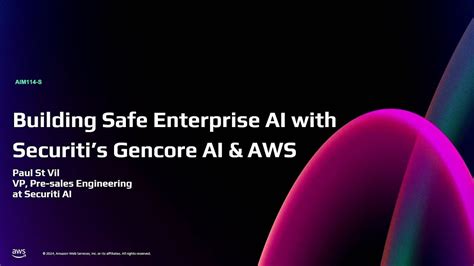 2024 12 07 Aws Reinvent 2024：企業の安全な生成ai実装への道筋
