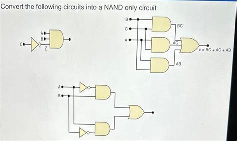 Solved Convert The Following Circuits Into A NAND Only Chegg
