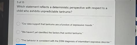 Solved 5 ﻿of 15which Statement Reflects A Deterministic