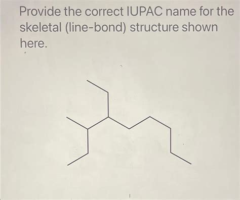 Solved Provide The Correct Iupac Name For The Skeletal