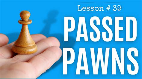 Chess Lesson 39 Passed Pawns Chess Endgames Youtube