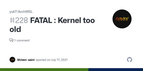 fatal kernel too old · issue 228 · yuk7 archwsl · github