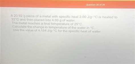 Solved A 2092 G Piece Of A Metal With Specific Heat 200