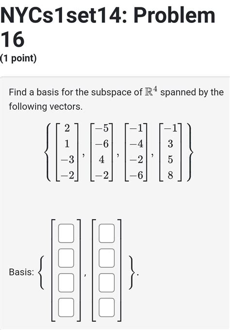 solved nycs1set14 problem 16 1 point find a basis for the