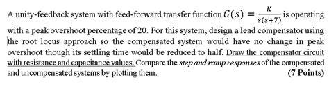 Solved A Unity Feedback System With Feed Forward Transfer