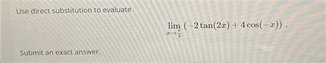 solved use direct substitution to