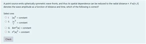 Solved A Point Source Emits Spherically Symmetric