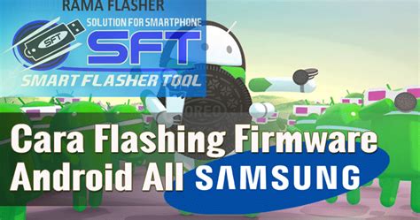 RAMA FLASHER Flash Firmware Stock ROM Android Semua Jenis HP Samsung Via Odin