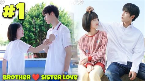 Part 1 Brother Sister ️ High School Love Story New Chinese Drama
