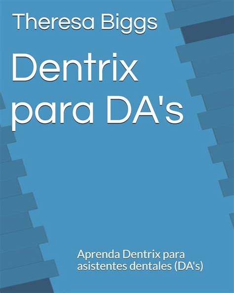 Dentrix Para Das Aprenda Dentrix Para Asistentes Dentales Das