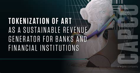 Tokenization Of Art As A Sustainable Revenue Generator For Banks