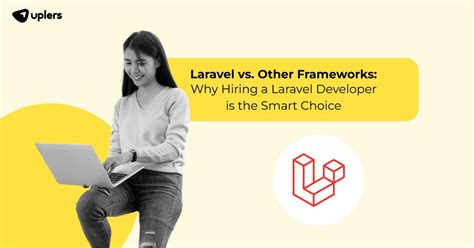 Laravel Vs Other Frameworks Why Hiring A Laravel Developer Is The Smart Choice By Kritika