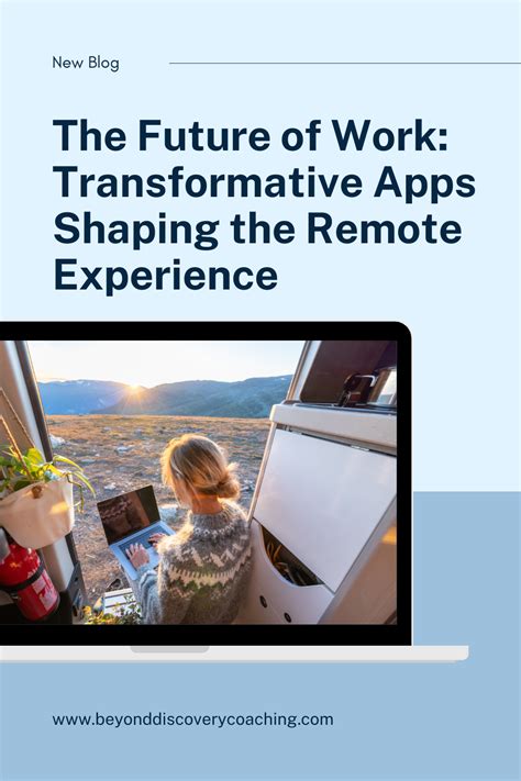 The Future Of Work Transformative Apps Shaping The Remote Experience