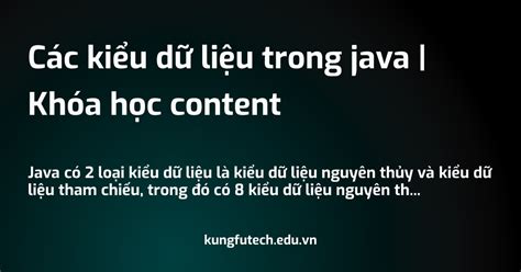 Các Kiểu Dữ Liệu Trong Java Khóa Học Content