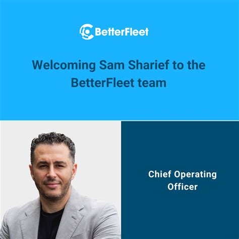 Were Excited To Welcome Sam Sharief To Betterfleet As Our New Chief