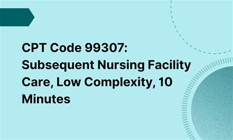 Cpt Code 99307 Subsequent Nursing Facility Care Low Complexity 10