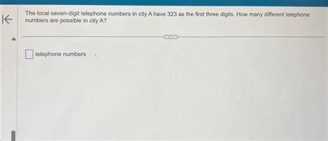 Solved The Local Seven Digit Telephone Numbers In City A