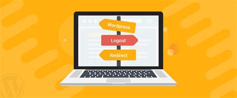 A Guide To WordPress Logout Redirects