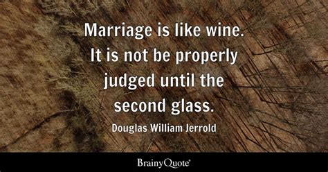 Douglas William Jerrold Marriage Is Like Wine It Is Not