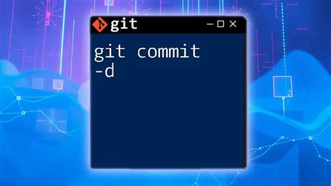 mastering git commit d for effortless committing