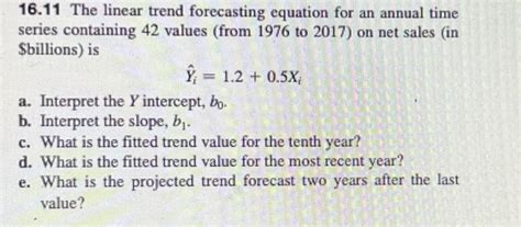 Solved 16 11 The Linear Trend Forecasting Equation For An