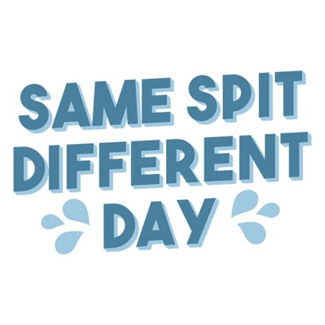 Same Spit Different Day Png And Svg Design For T Shirts