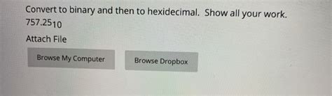 Solved Convert To Binary And Then To Hexidecimal Show All