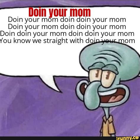 Mom Doin Doin Your Mom Doin Your Mom Doin Doin Your Mom Doin Doin Your