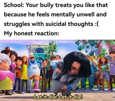 Zero Bullying Tolerance They Said Rmemes Know Your Meme
