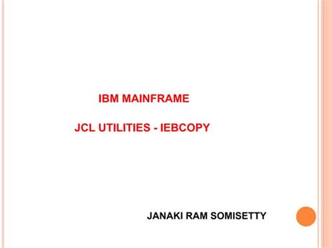 Jcl Utilities Iebcopy Ppt