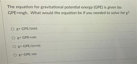 Solved The Equation For Gravitational Potential Energy Gpe