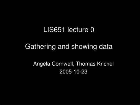 Ppt Lis651 Lecture 0 Gathering And Showing Data Powerpoint