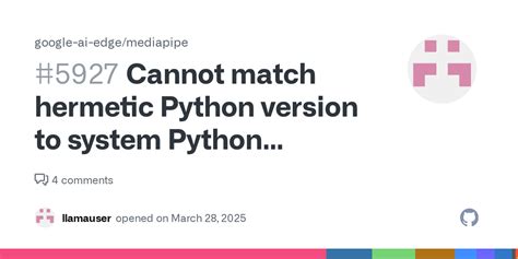 Cannot Match Hermetic Python Version To System Python Version System