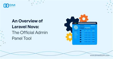 An Overview of Laravel Nova: The Official Admin Panel Tool - DM WebSoft LLP