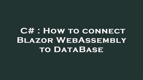 C How To Connect Blazor Webassembly To Database Youtube