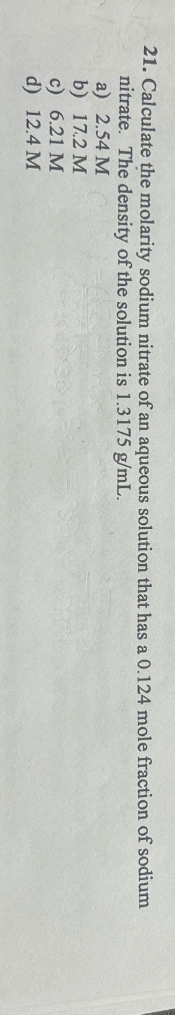 Answered 21 Calculate The Molarity Sodium Nitrate Of An Aqueous Solution That Has A 0 124 Mole