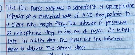 Solved The Icu Nurse Prepares To Administer A Epine Phrine