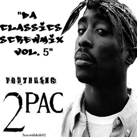 2pac 2pac Da Classics Screwmix Vol 5 Free Download