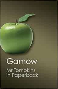 Mr Tompkins in Paperback (Canto Classics): Gamow, George, Penrose, Roger: 9781107604681: Amazon ...