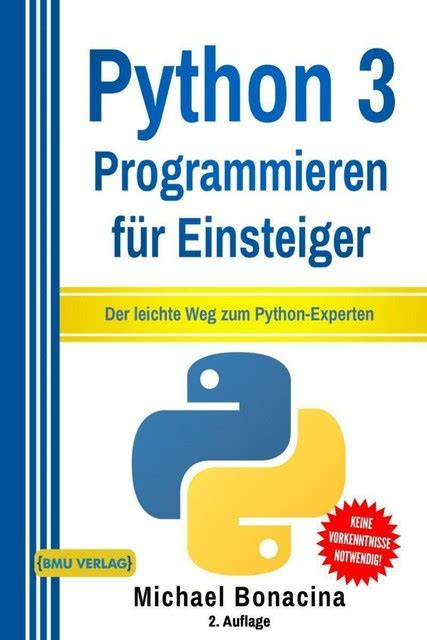 Python 3 Programmieren Für Einsteiger Von Michael Bonacina 2018