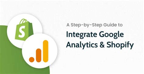 A Step By Step Guide To Integrate Google Analytics And Shopify Most Updated